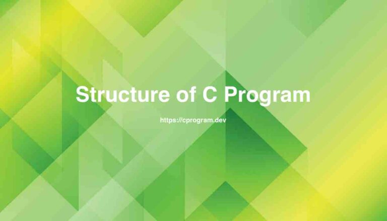2 – Common Structure of any C Program – C Program